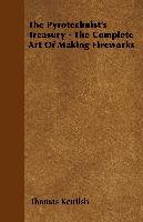 The Pyrotechnist's Treasury - The Complete Art of Making Fireworks ...