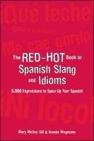 The Red-Hot Book of Spanish Slang: 5,000 Expressions to Spice Up Your ...