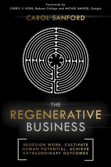 The Regenerative Business: Redesign Work, Cultivate Human Potential ...