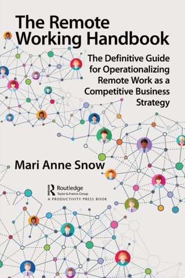 The Remote Work Handbook. The Definitive Guide for Operationalizing Remote Work as a Competitive ...