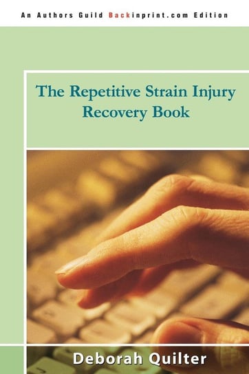 The Repetitive Strain Injury Recovery Book - Quilter Deborah | Książka ...