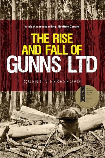 The Rise and Fall of Gunns Ltd - Beresford Quentin | Książka w Empik