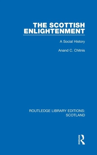 The Scottish Enlightenment: A Social History - Taylor & Francis Ltd. | Książka w Empik