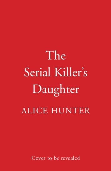 The Serial Killer's Daughter - Hunter Alice | Książka w Empik