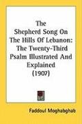 The Shepherd Song on the Hills of Lebanon: The Twenty-Third Psalm ...