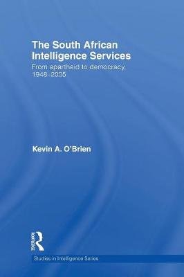 The South African Intelligence Services: From Apartheid to Democracy, 1948-2005 - Taylor ...