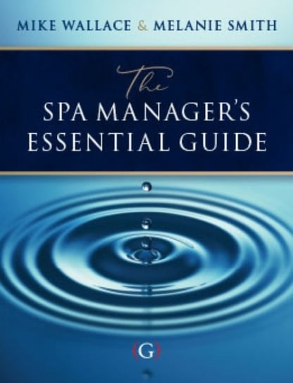 The Spa Managers Essential Guide - Opracowanie zbiorowe | Książka w Empik