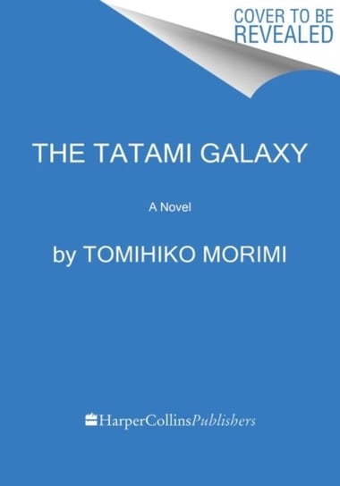 The Tatami Galaxy. A Novel - Morimi Tomihiko | Książka w Empik