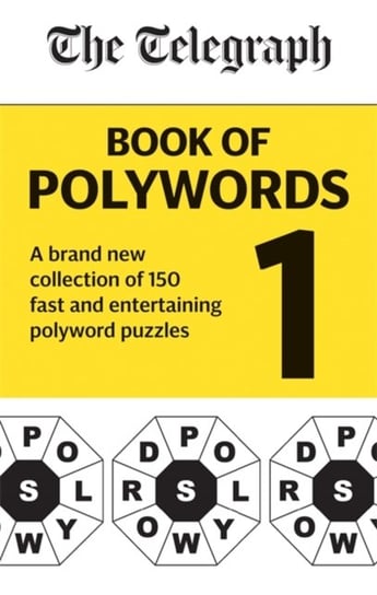 The Telegraph Book of Polywords. A brand new collection of 150 fast and entertaining polyword ...