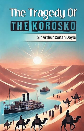 The Tragedy Of The Korosko - W opisie | Książka w Empik