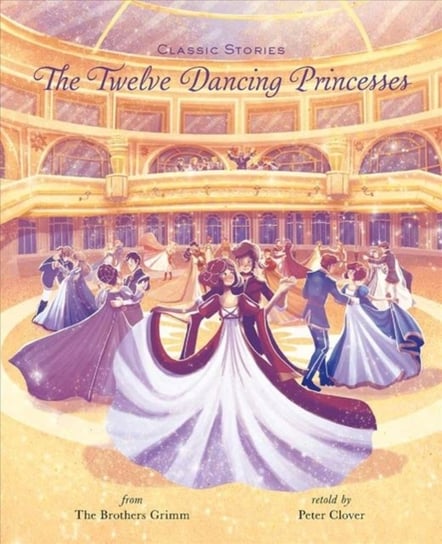 The Twelve Dancing Princesses - Opracowanie zbiorowe | Książka w Empik