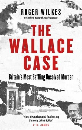 The Wallace Case: Britains Most Baffling Unsolved Murder - Roger Wilkes ...