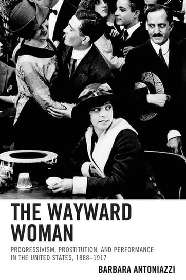 The Wayward Woman - Antoniazzi Barbara | Książka w Empik