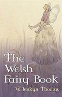 The Welsh Fairy Book - Thomas Jenkyn W. | Książka w Empik