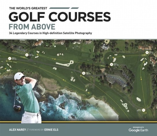 The World's Greatest Golf Courses From Above: 34 Legendary Courses in ...
