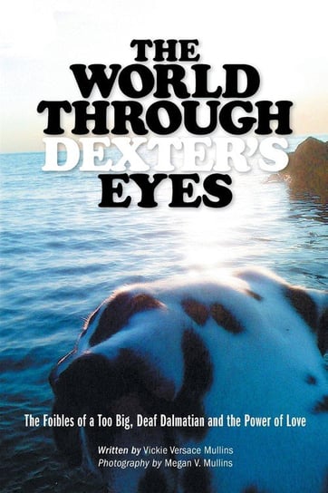 The World Through Dexter's Eyes - Mullins Vickie Versace | Książka w Empik
