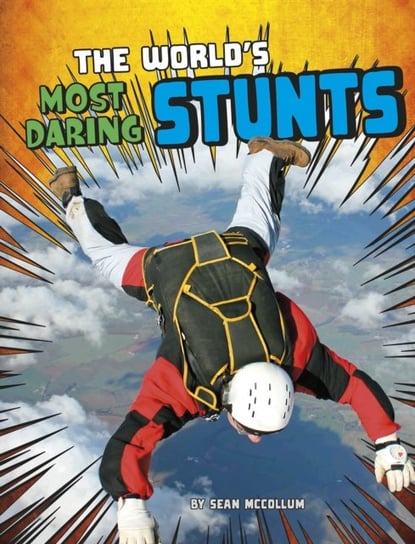 The Worlds Most Daring Stunts - Sean McCollum | Książka w Empik