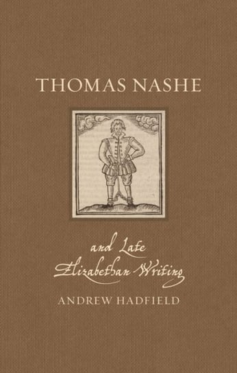 Thomas Nashe and Late Elizabethan Writing - Andrew Hadfield | Książka w ...