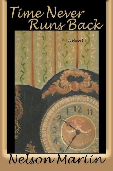 Time Never Runs Back - Martin Nelson | Książka w Empik