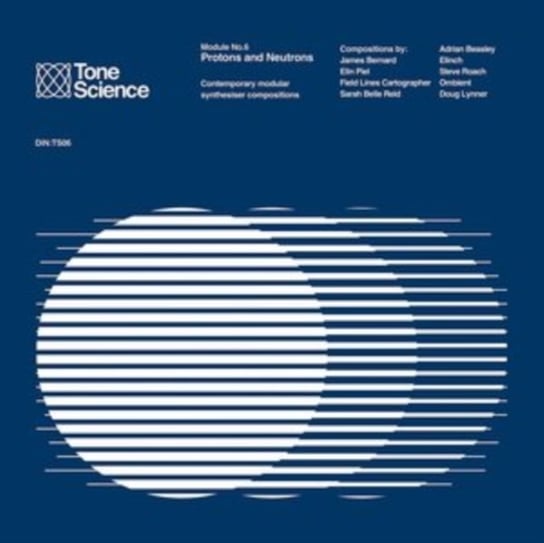 Tone Science: Module No. 6. Protons and Neutrons - Various Artists ...