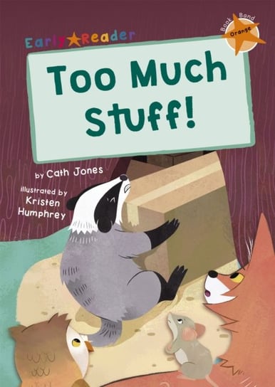 Too Much Stuff!: (Orange Early Reader) - Cath Jones | Książka w Empik