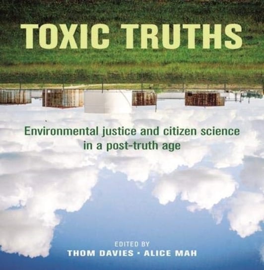 Toxic Truths: Environmental Justice and Citizen Science in a Post-Truth ...