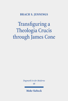 Transfiguring a Theologia Crucis through James Cone - Mohr Siebeck ...
