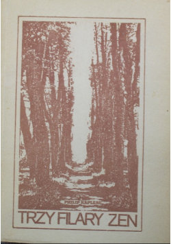 Trzy filary zen - Kapleau Philip | Książka w Empik