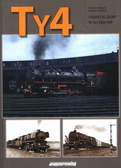 Ty4 - NIEMIECKI słoń w służbie PKP. - Opracowanie zbiorowe | Książka w ...