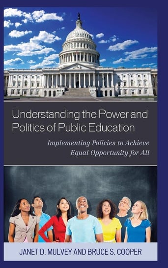 Understanding the Power and Politics of Public Education - Mulvey Janet ...