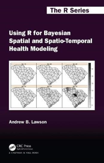 Using R for Bayesian Spatial and Spatio-Temporal Health Modeling - Andrew B. Lawson | Książka w ...
