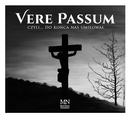 „Vere passum, czyli… do końca nas umiłował” - Niemiec Michał | Muzyka ...