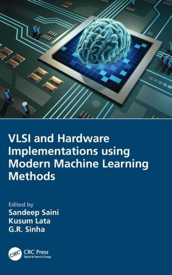 VLSI and Hardware Implementations using Modern Machine Learning Methods - Opracowanie zbiorowe ...