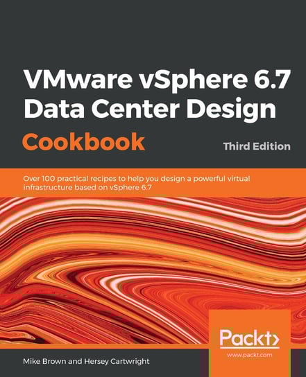 VMware vSphere 6.7 Data Center Design Cookbook - ebook epub - Mike Brown | Ebook Sklep EMPIK.COM