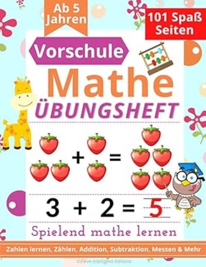 Vorschule Übungsheft Mathe: Spielend einfach - Opracowanie zbiorowe ...