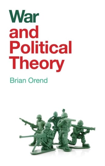 War and Political Theory - Brian Orend | Książka w Empik