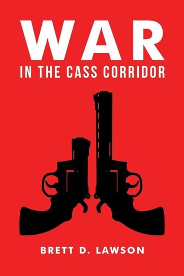 War in the Cass Corridor - Lawson Brett D. | Książka w Empik