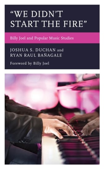 We Didnt Start the Fire: Billy Joel and Popular Music Studies ...