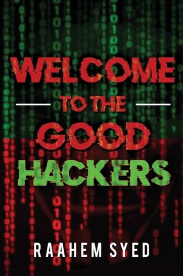 Welcome to the Good Hackers - Raahem Syed | Książka w Empik