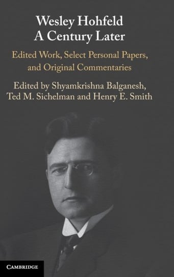 Wesley Hohfeld A Century Later: Edited Work, Select Personal Papers ...