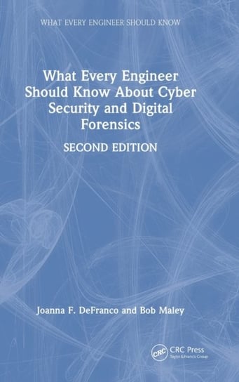 What Every Engineer Should Know About Cyber Security and Digital Forensics - Opracowanie ...