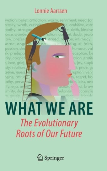 What We Are: The Evolutionary Roots of Our Future - Springer International Publishing AG ...