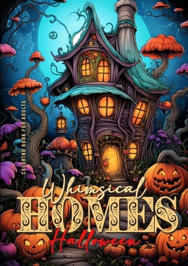 Whimsical Homes Coloring Book for Adults Halloween - W opisie | Książka ...