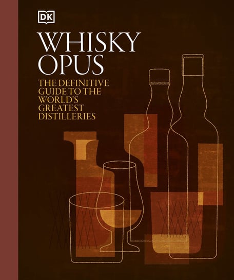Whisky Opus: The Definitive Guide to the World's Greatest Whisky ...