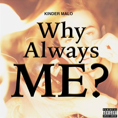 Why Always Me? - Kinder Malo | Muzyka, mp3 Sklep EMPIK.COM