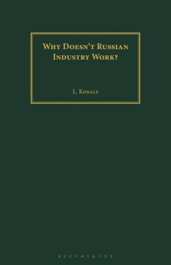 Why Doesnt Russian Industry Work? - L. Kosals | Książka w Empik Why Doesnt Russian Industry Work? - L. Kosals | Książka w Empik