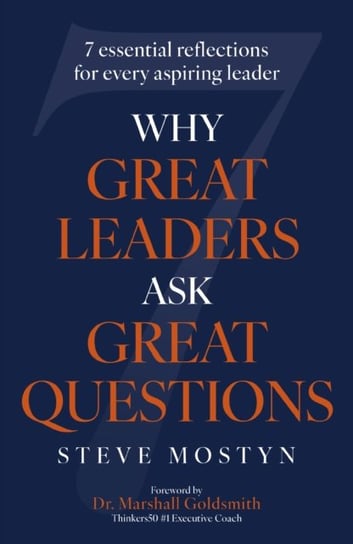 Why Great Leaders Ask Great Questions: The 7 essential reflections for ...