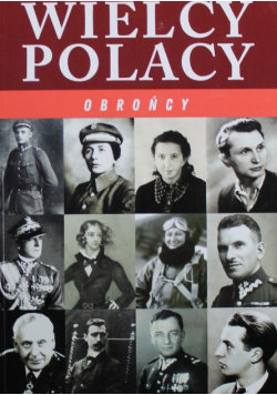Wielcy Polacy Obrońcy - Opracowanie zbiorowe | Książka w Empik