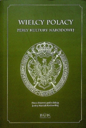 Wielcy Polacy Perły Kultury Narodowej - Opracowanie zbiorowe | Książka ...