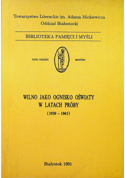 Wilno jako ognisko oświaty w latach próby - Opracowanie zbiorowe | Książka w Empik